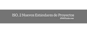 ISO, 2 Nuevos Estándares de Proyectos - iPMOGuide