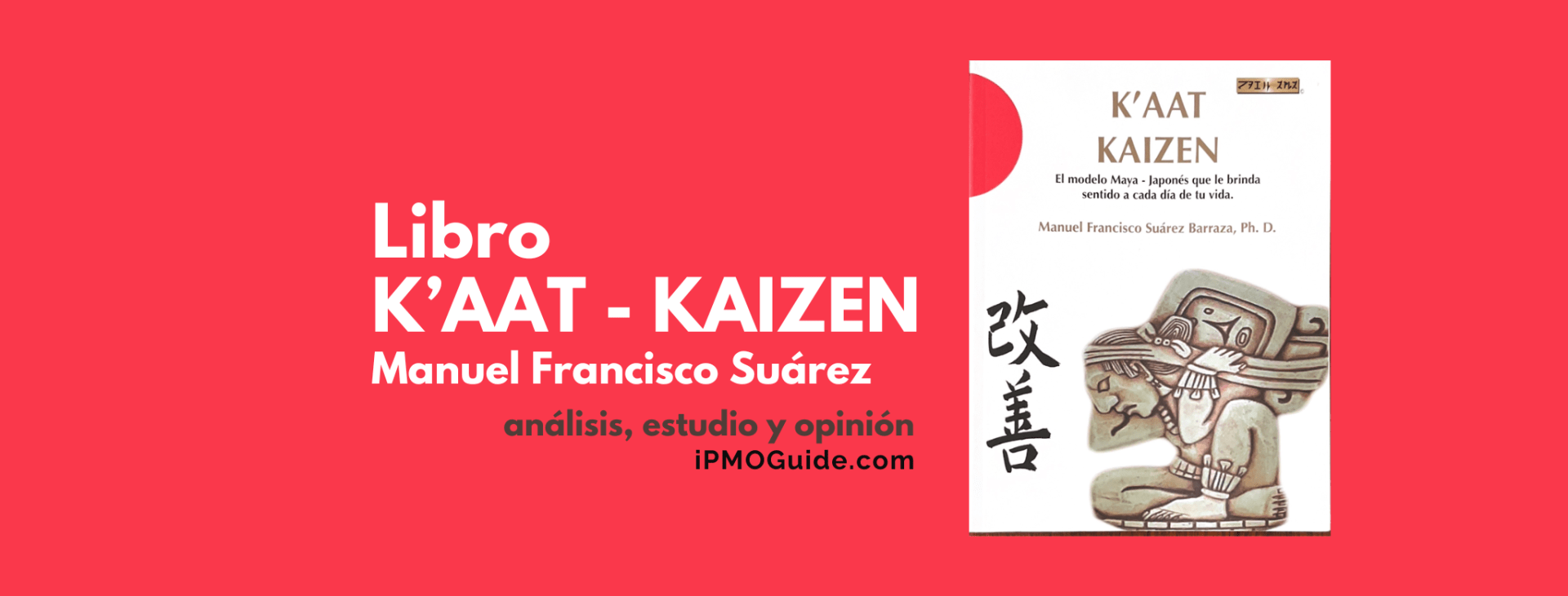 Libro - K’AAT - KAIZEN de Manuel Francisco Suárez - iPMOGuide