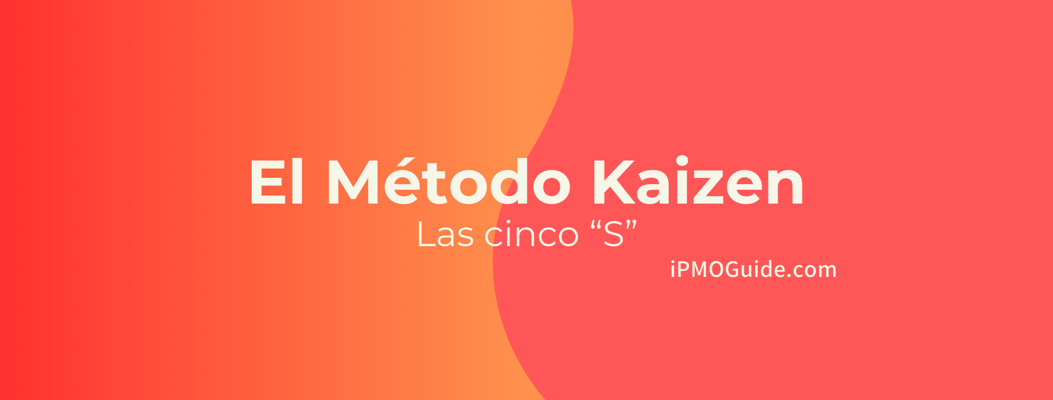 El Método Kaizen, las cinco “S” - iPMOGuide