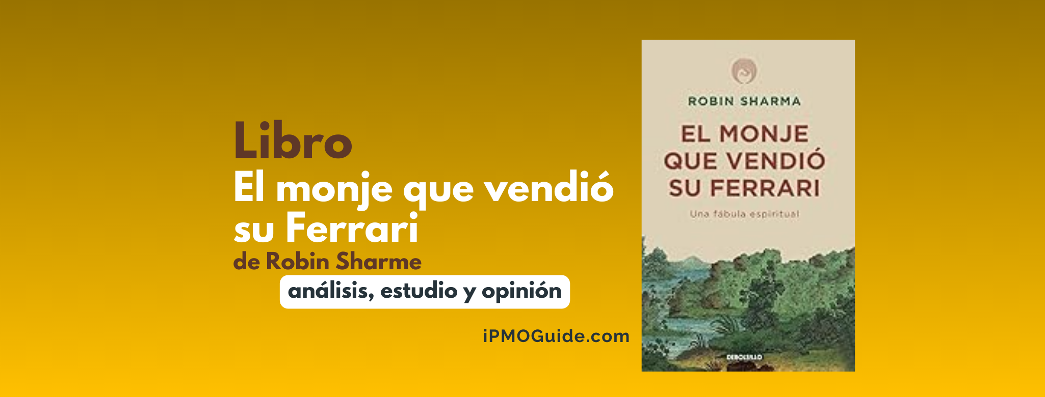 Libro - El monje que vendió su Ferrari de Robin Sharma - iPMOGuide